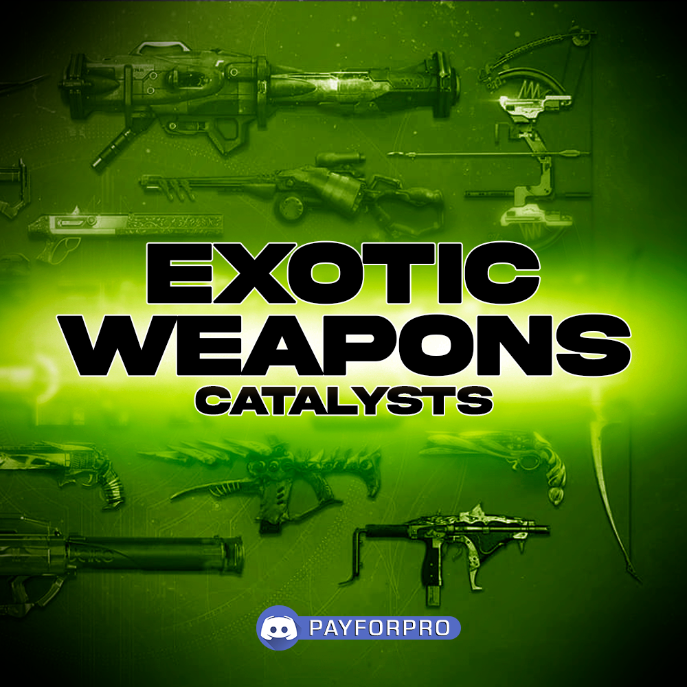 EXOTIC WEAPONS CATALYST – PayForPro